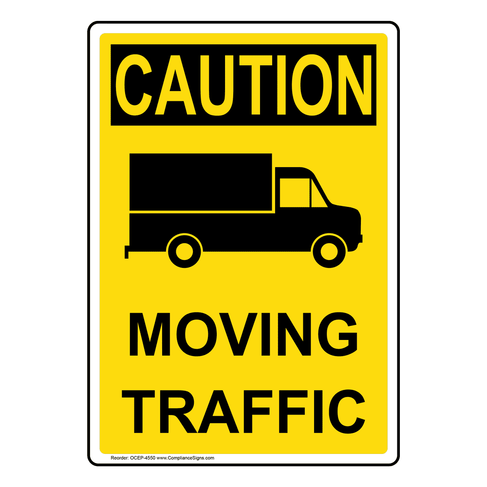 OSHA CAUTION Moving Traffic Sign OCE-4550 Transportation