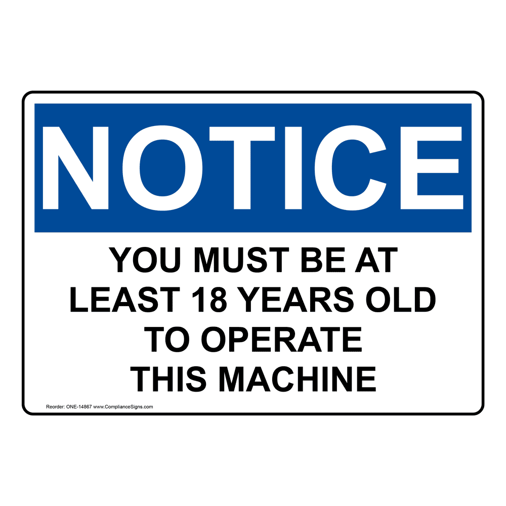 OSHA NOTICE Must Be At Least 18 Years Of Age To Operate Sign ONE-14867