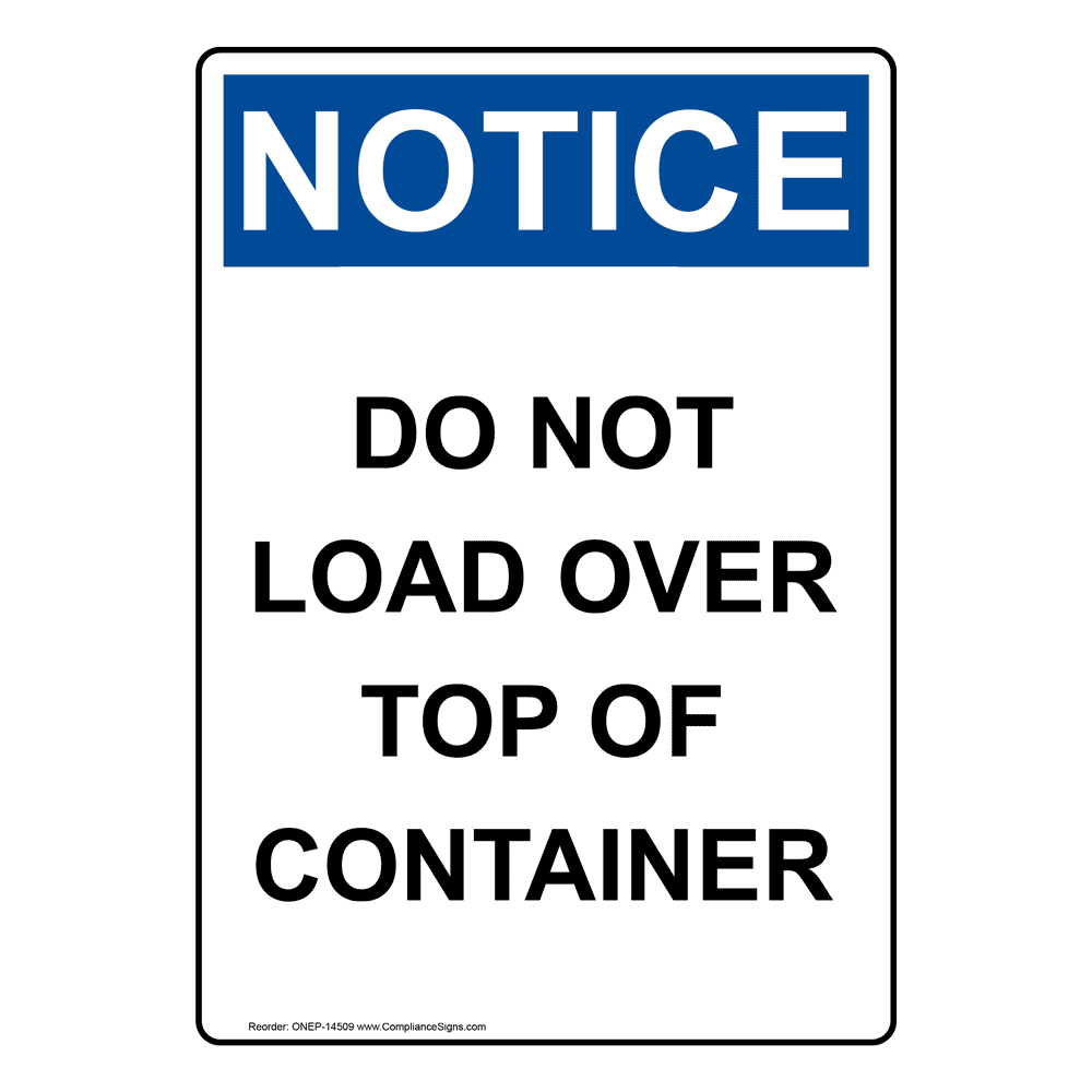 Portrait OSHA NOTICE Do Not Load Over Top Of Container Sign ONEP-14509