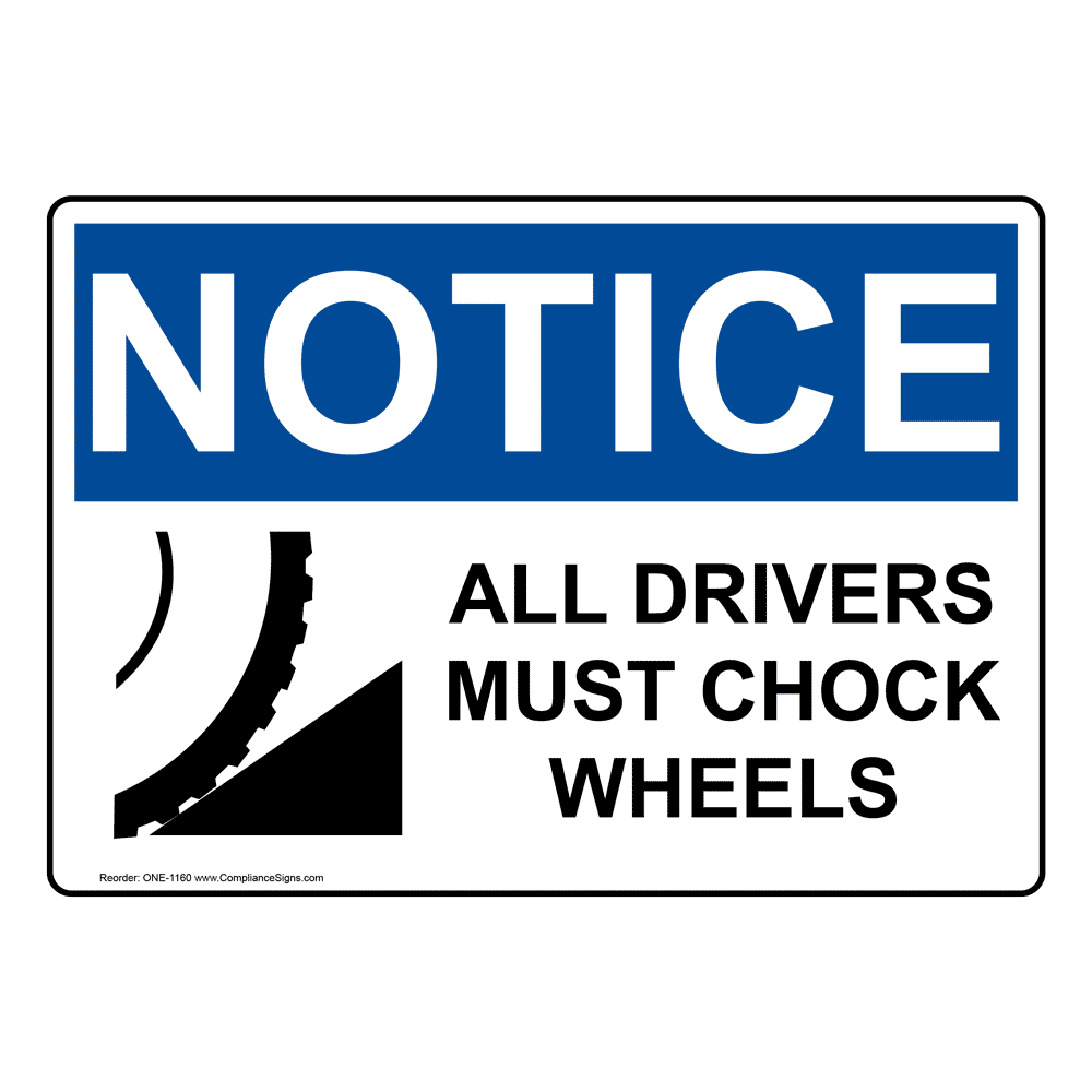 OSHA NOTICE All Drivers Must Chock Wheels Sign ONE-1160 Transportation