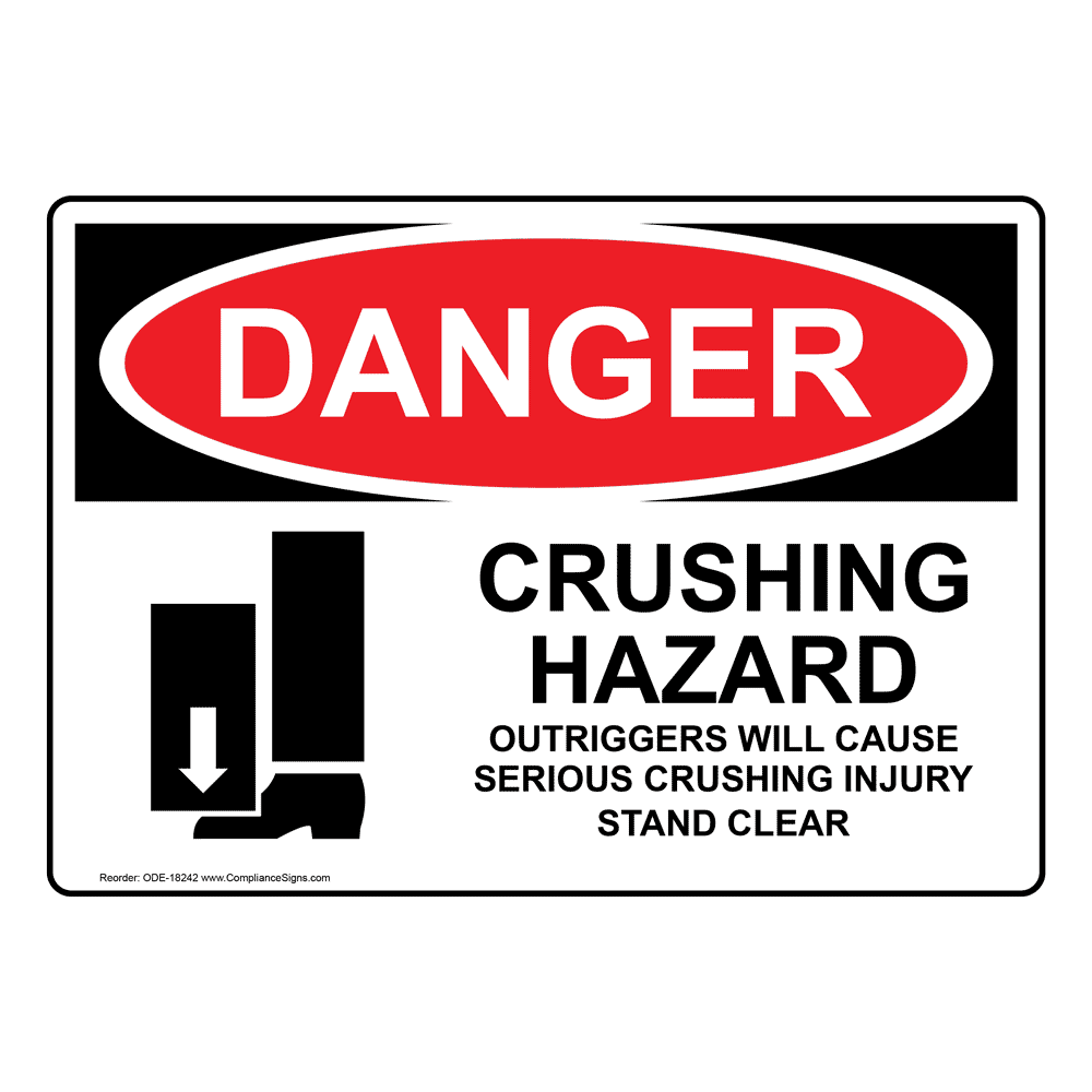 OSHA DANGER Crushing Hazard Outriggers Stand Clear Sign ODE-18242