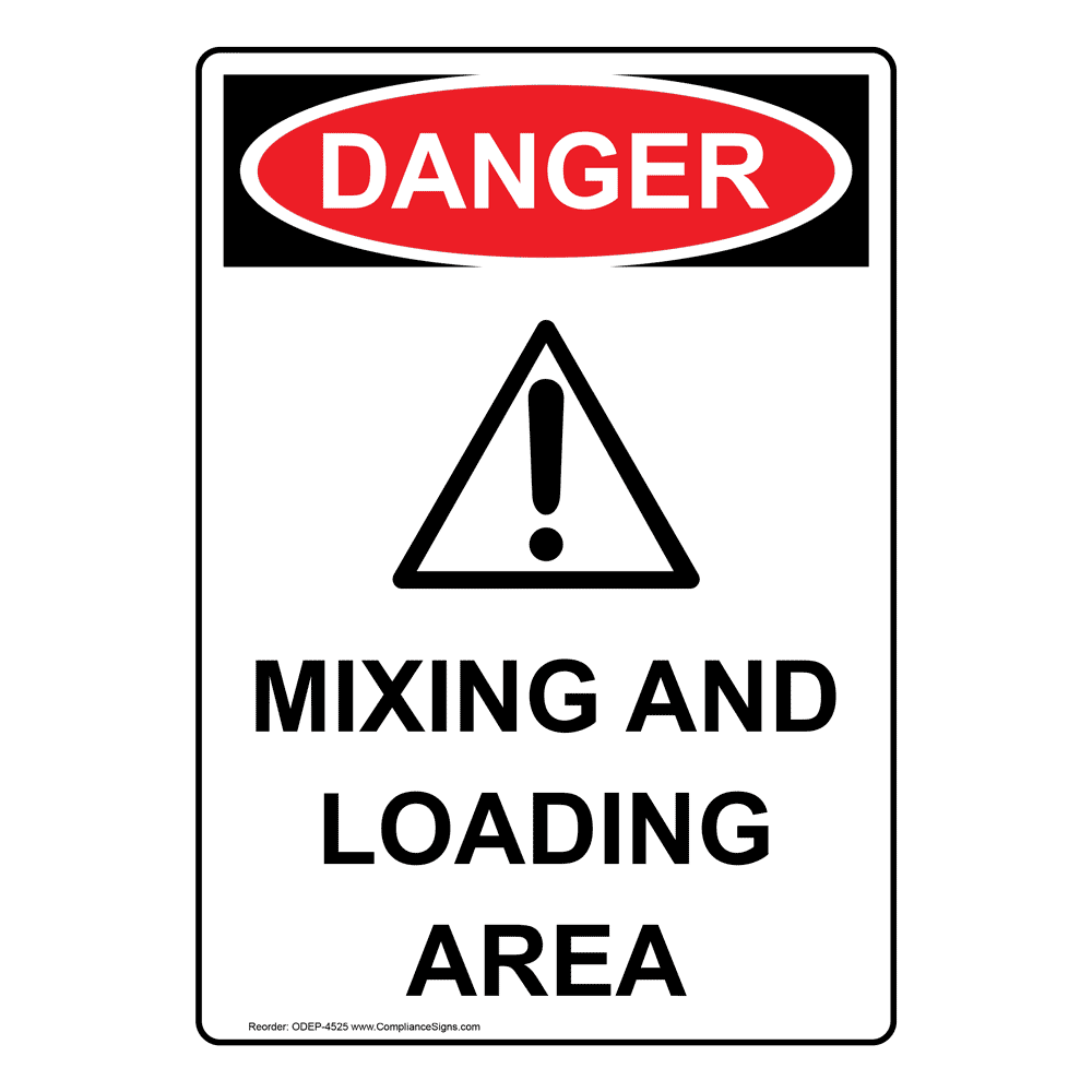 OSHA DANGER Mixing And Loading Area Sign ODE-4525 Transportation
