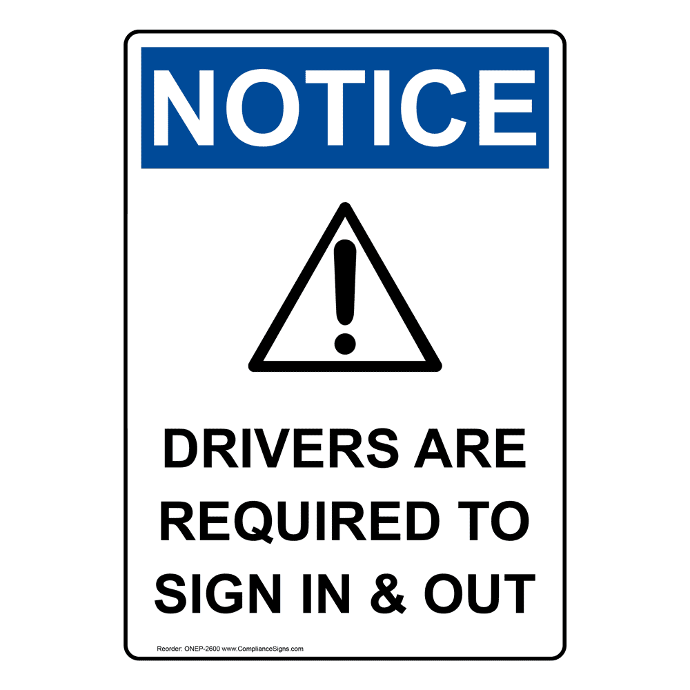 Portrait OSHA NOTICE All Truck Drivers Must Sign In Sign ONEP 1210 portrait-osha-notice-all-truck-drivers-must-sign-in-sign-onep-1210