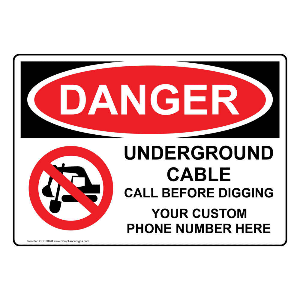 OSHA DANGER Underground Cable Call Custom Sign ODE-9628 Underground