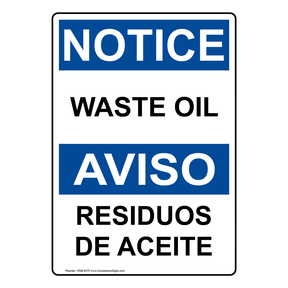 OSHA NOTICE Waste Oil Sign ONE-6370 Used Oil / Waste Oil
