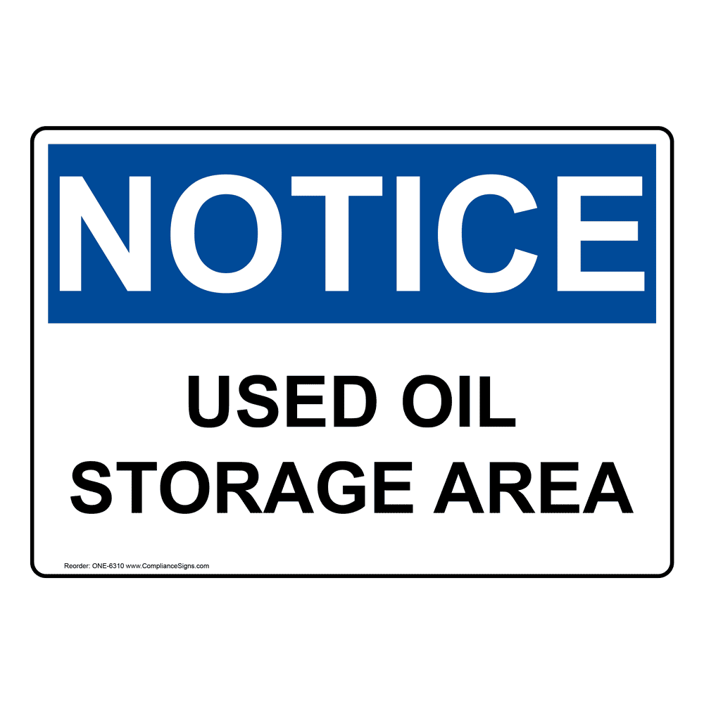 OSHA NOTICE Used Oil Storage Area Sign ONE 6310 Used Oil Waste Oil osha-notice-used-oil-storage-area-sign-one-6310-used-oil-waste-oil
