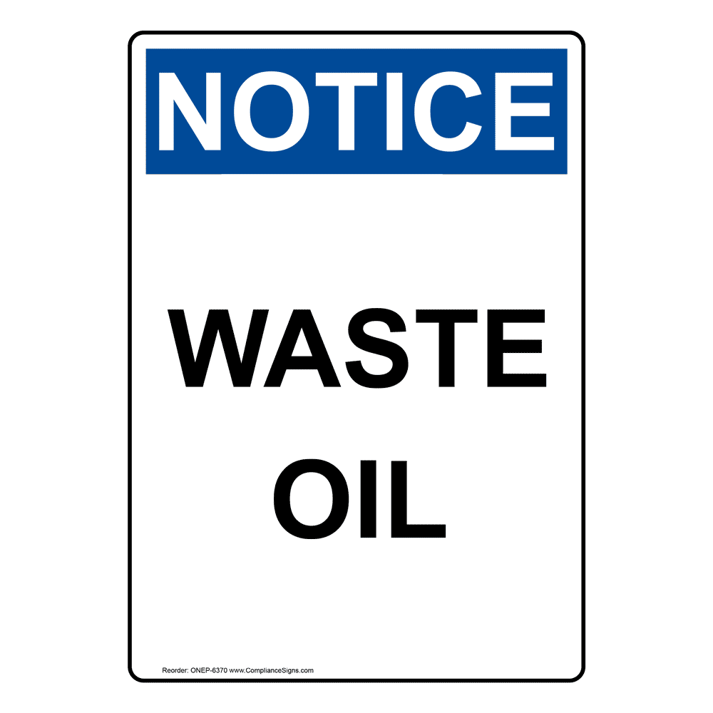 Portrait OSHA NOTICE Waste Oil Sign ONEP-6370 Hazmat Used Oil Waste Oil