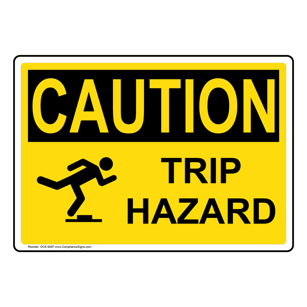 OSHA CAUTION Trip Hazard Sign OCE-9497 Industrial Notices