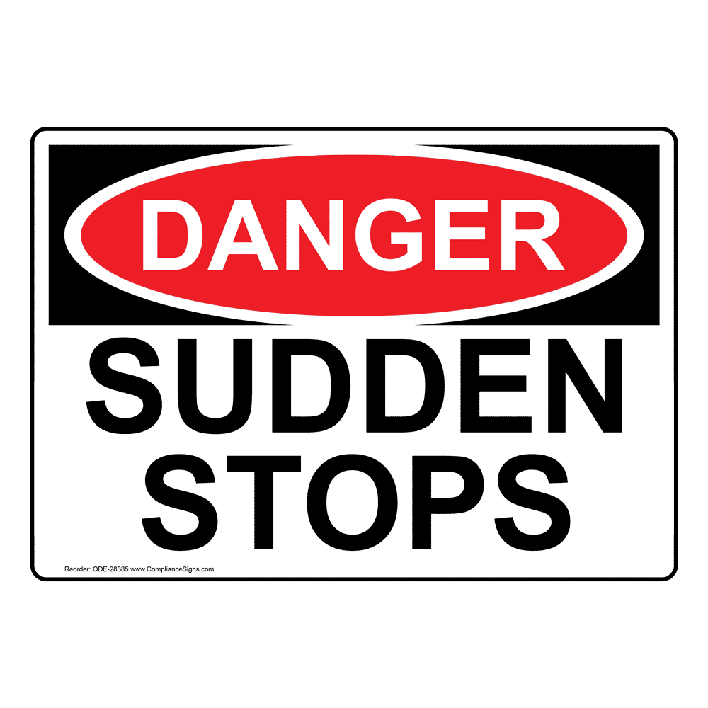 OSHA Sudden Stops Sign ODE-28385