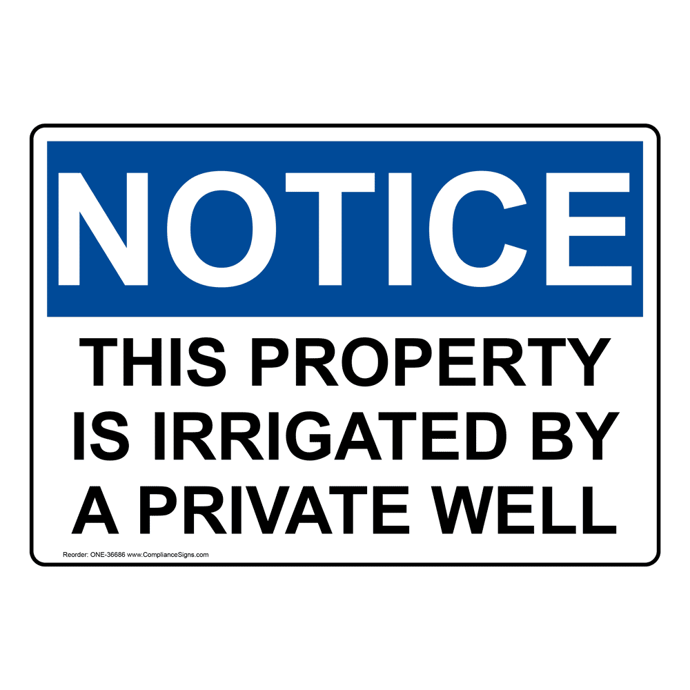 OSHA This Property Is Irrigated By Private Well Sign ONE-36686