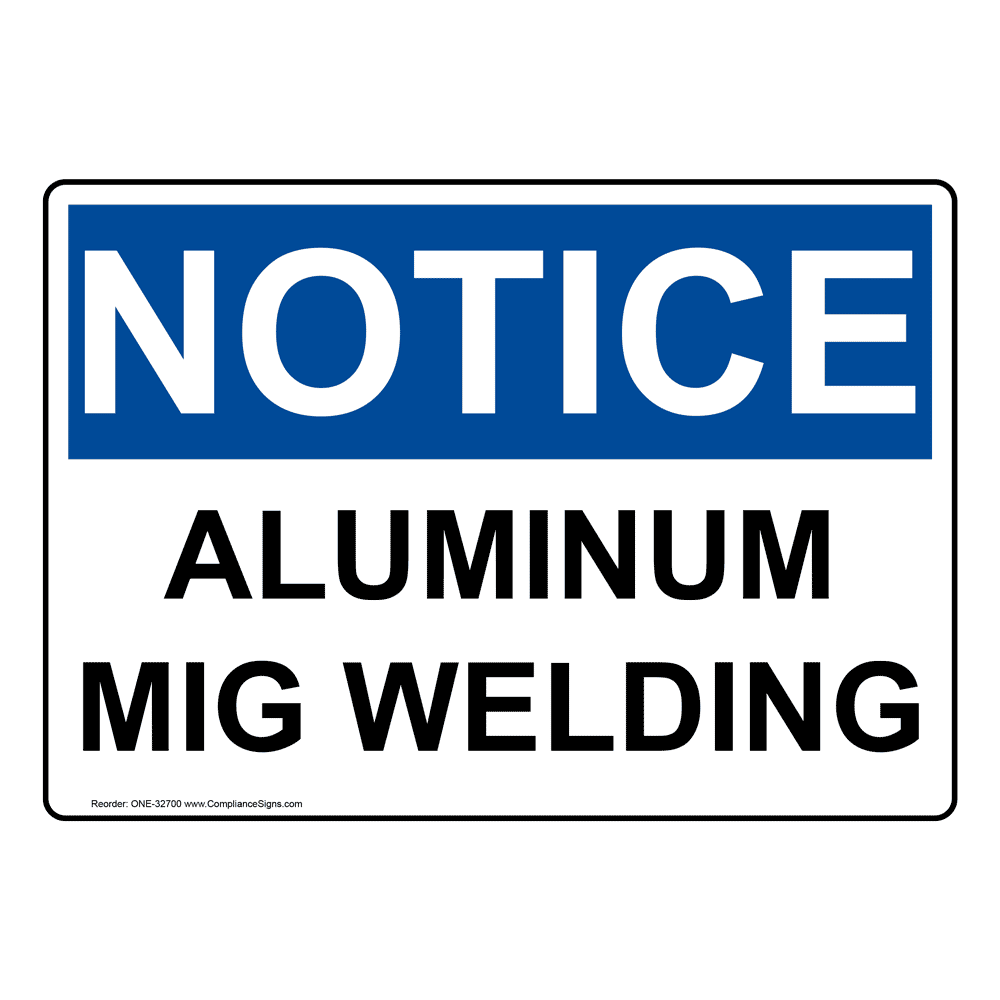 OSHA Aluminum Mig Welding Sign ONE-32700