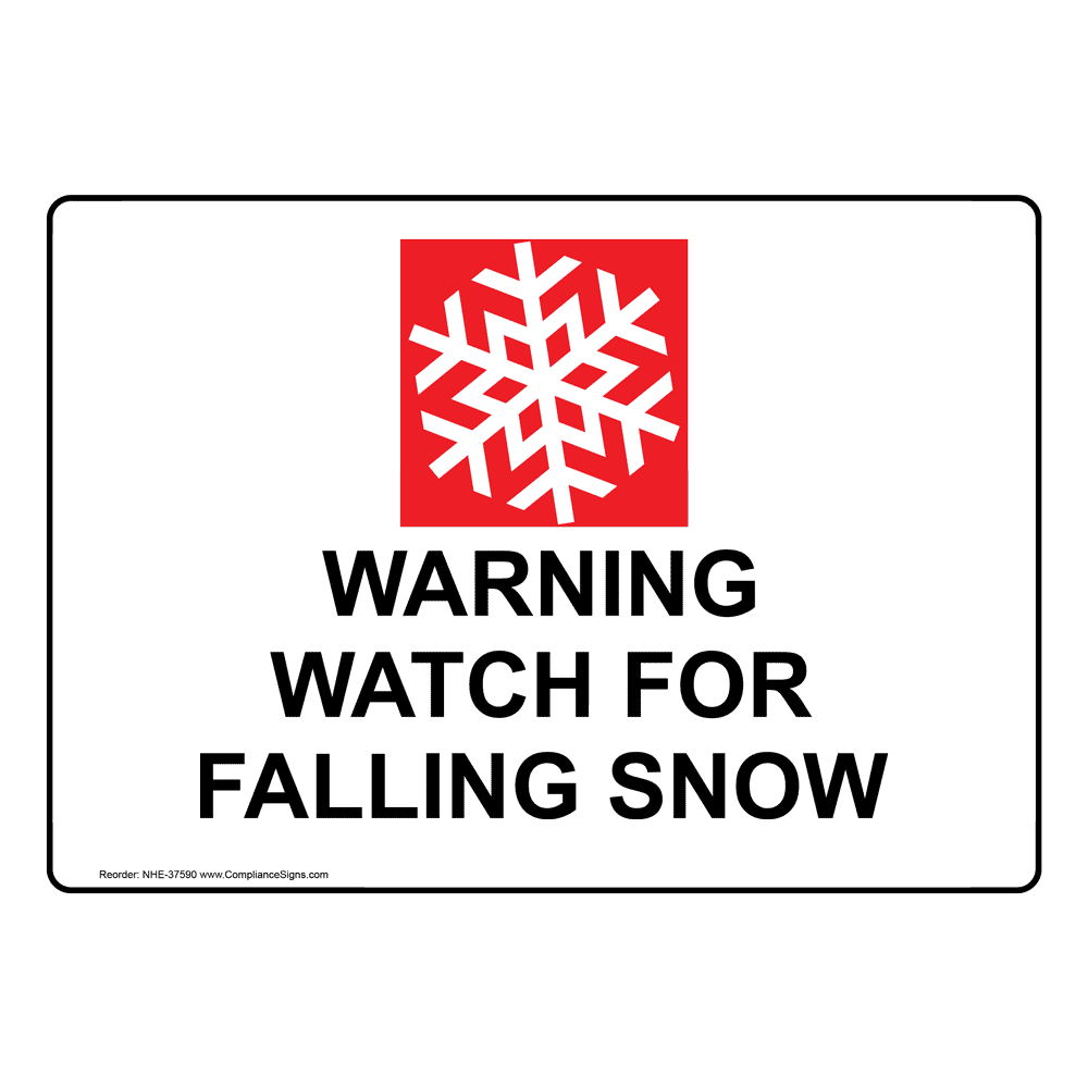 Warning Watch For Falling Snow Sign With Symbol NHE-37590