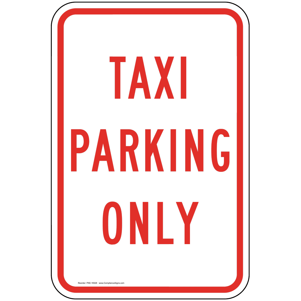 Taxi Parking Only Sign PKE-16528 Parking Reserved