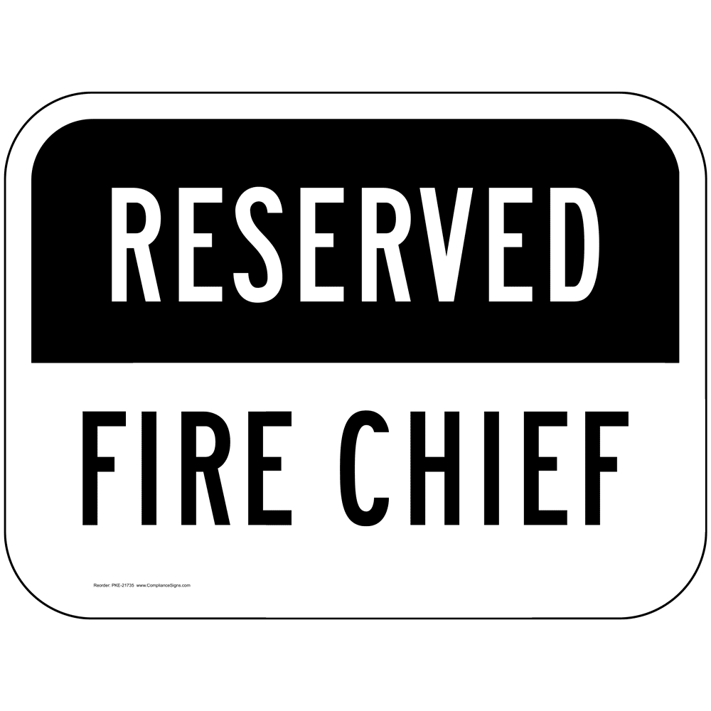 Reserved Fire Chief Sign PKE-21735 Parking Reserved