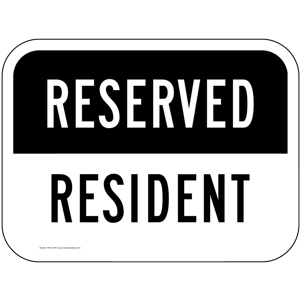 Reserved Resident Sign PKE-21795 Parking Reserved