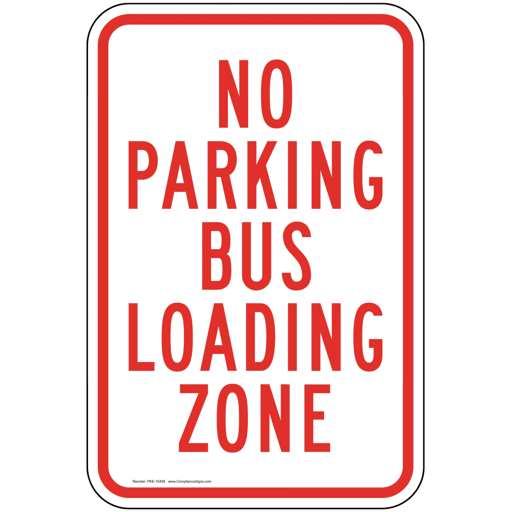 No Parking Bus Loading And Unloading Zone Sign PKE-15460