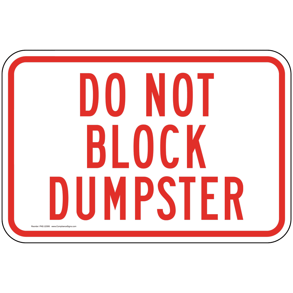 Do Not Block Dumpster Sign PKE-22595 Parking Not Allowed