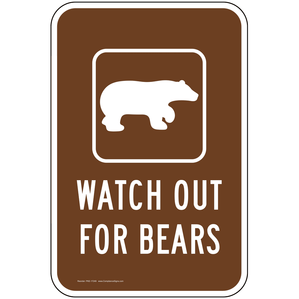 Watch Out For Bears Sign PKE-17249 Parks / Camping