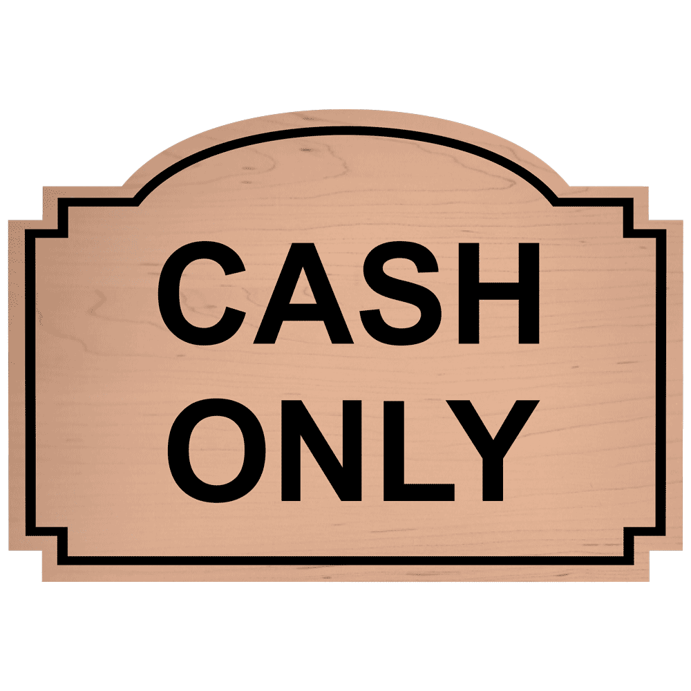 Cash Only Engraved Sign EGRE-15752-BLKonCSHW Customer Policies