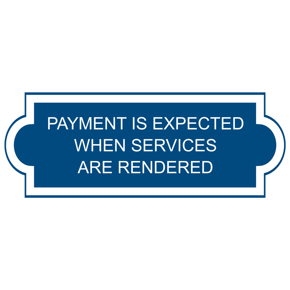 Payment Expected Services Rendered Engraved Sign EGRE-18005-WHTonBLU
