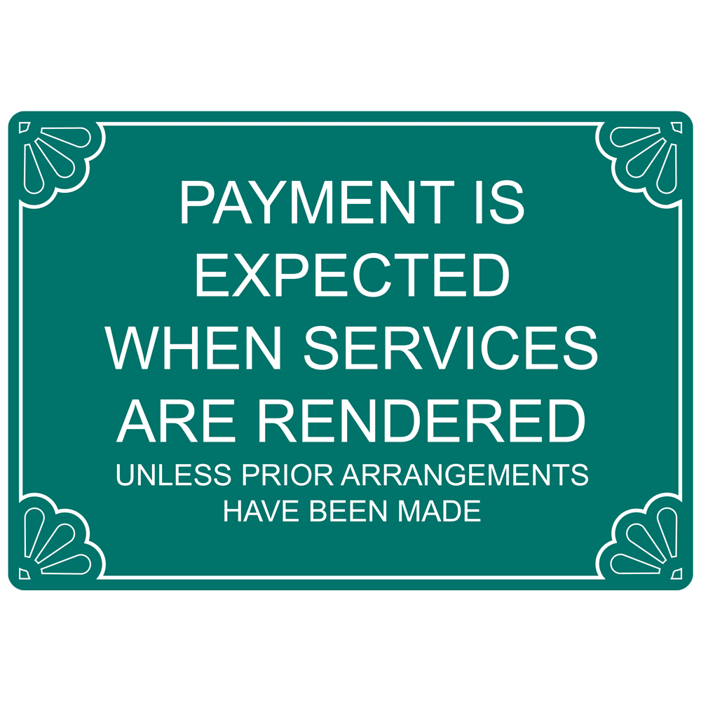 Payment Expected Services Rendered Engraved Sign EGRE-18029-WHTonGreen