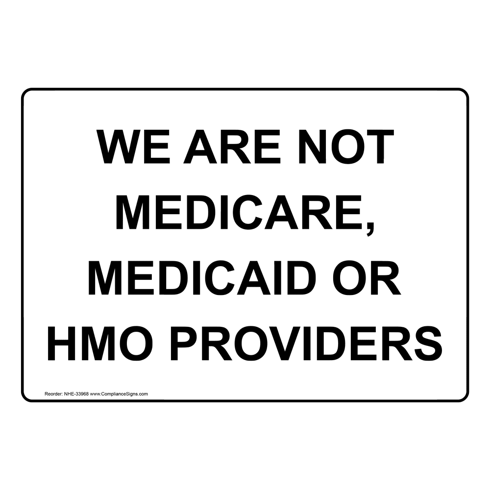 We Are Not Medicare, Medicaid Or HMO Providers Sign NHE-33968