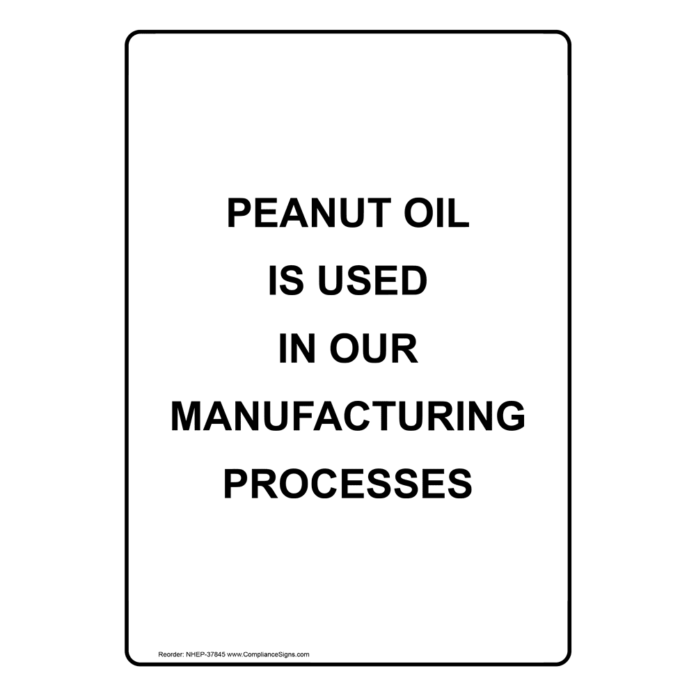 Portrait Peanut Oil Is Used In Our Manufacturing Sign NHEP-37845