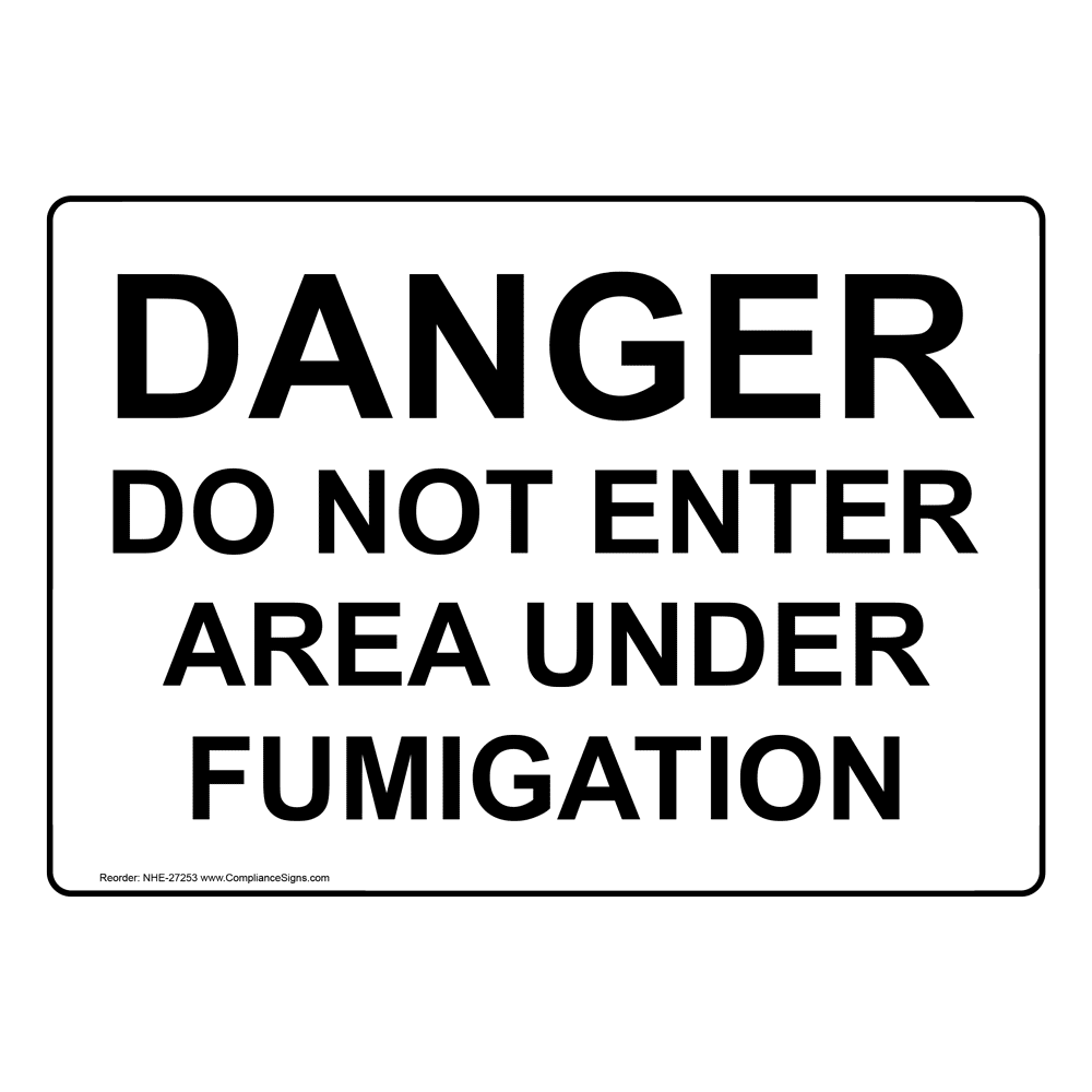 Do Not Enter Area Under Fumigation Sign NHE-27253 Hazmat Pesticide