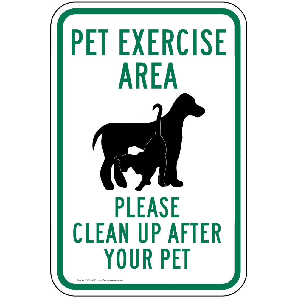 Pet Exercise Area Please Clean Up After Your Pet Sign PKE-16735