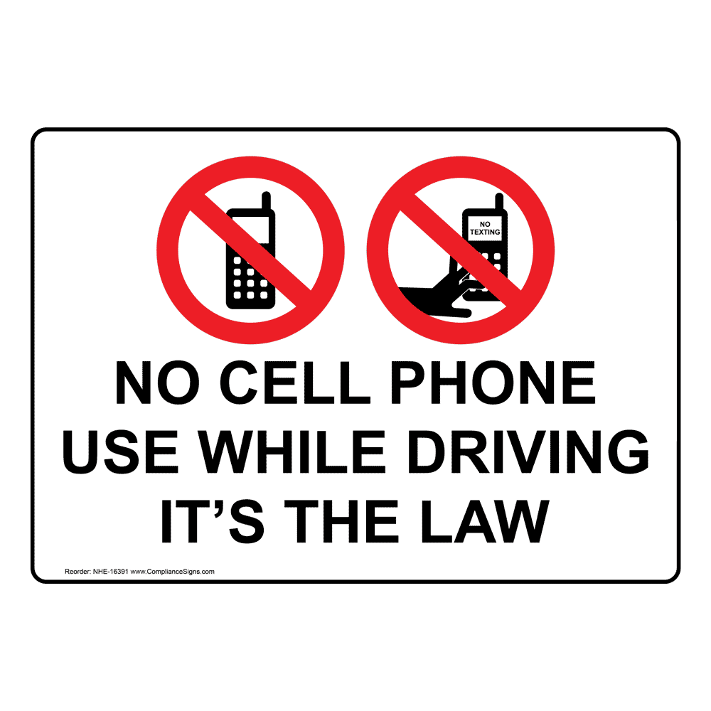 No Cell Phone Use While Driving It's The Law Sign NHE-16391