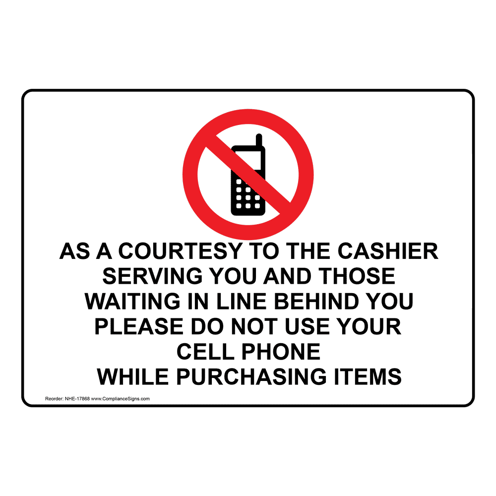 Courtesy Do Not Use Your Cell Phone Sign NHE 17868 Cell Phones courtesy-do-not-use-your-cell-phone-sign-nhe-17868-cell-phones
