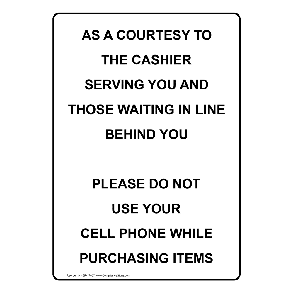 Courtesy Do Not Use Your Cell Phone Sign NHE-17868 Cell Phones
