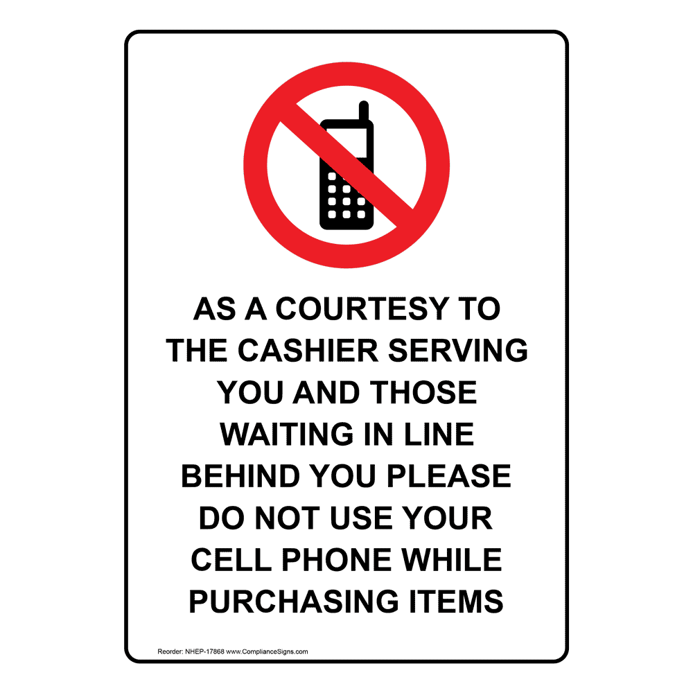 Courtesy Do Not Use Your Cell Phone Sign NHE-17868 Cell Phones