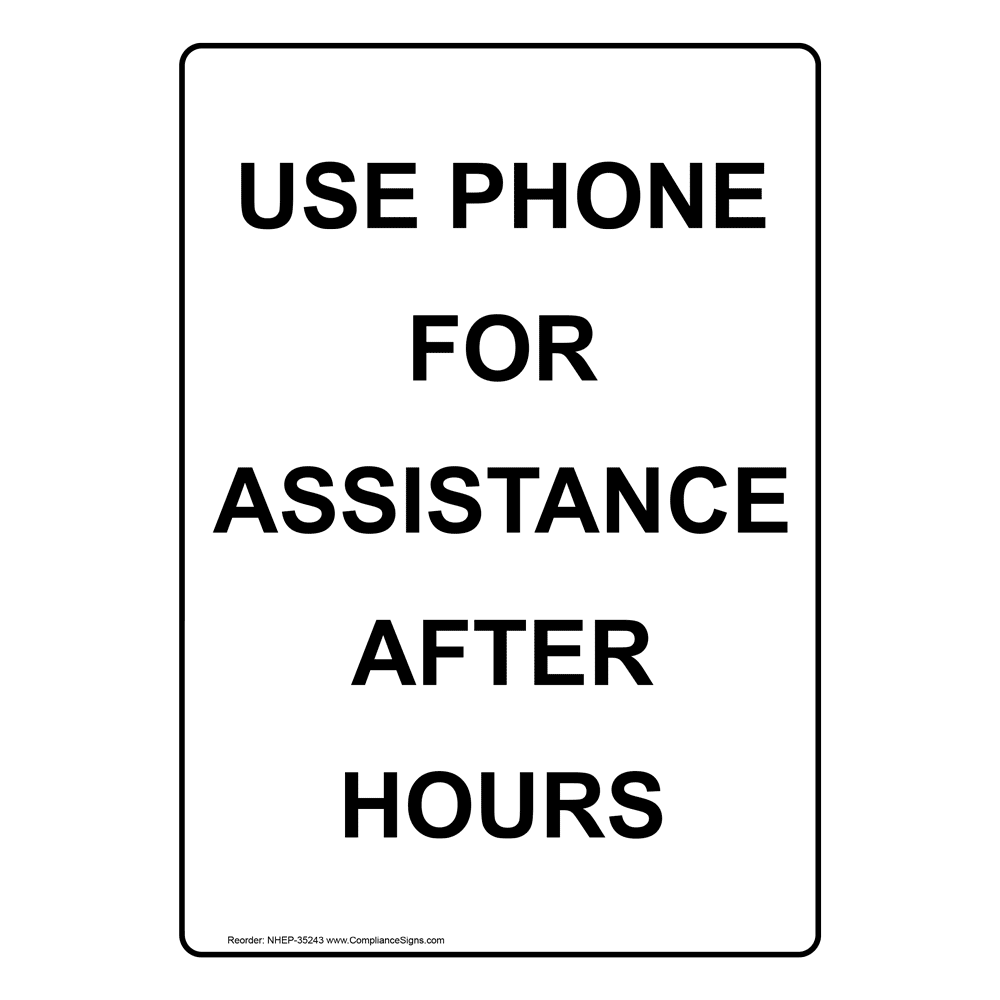 Portrait Use Phone For Assistance After Hours Sign NHEP-35243
