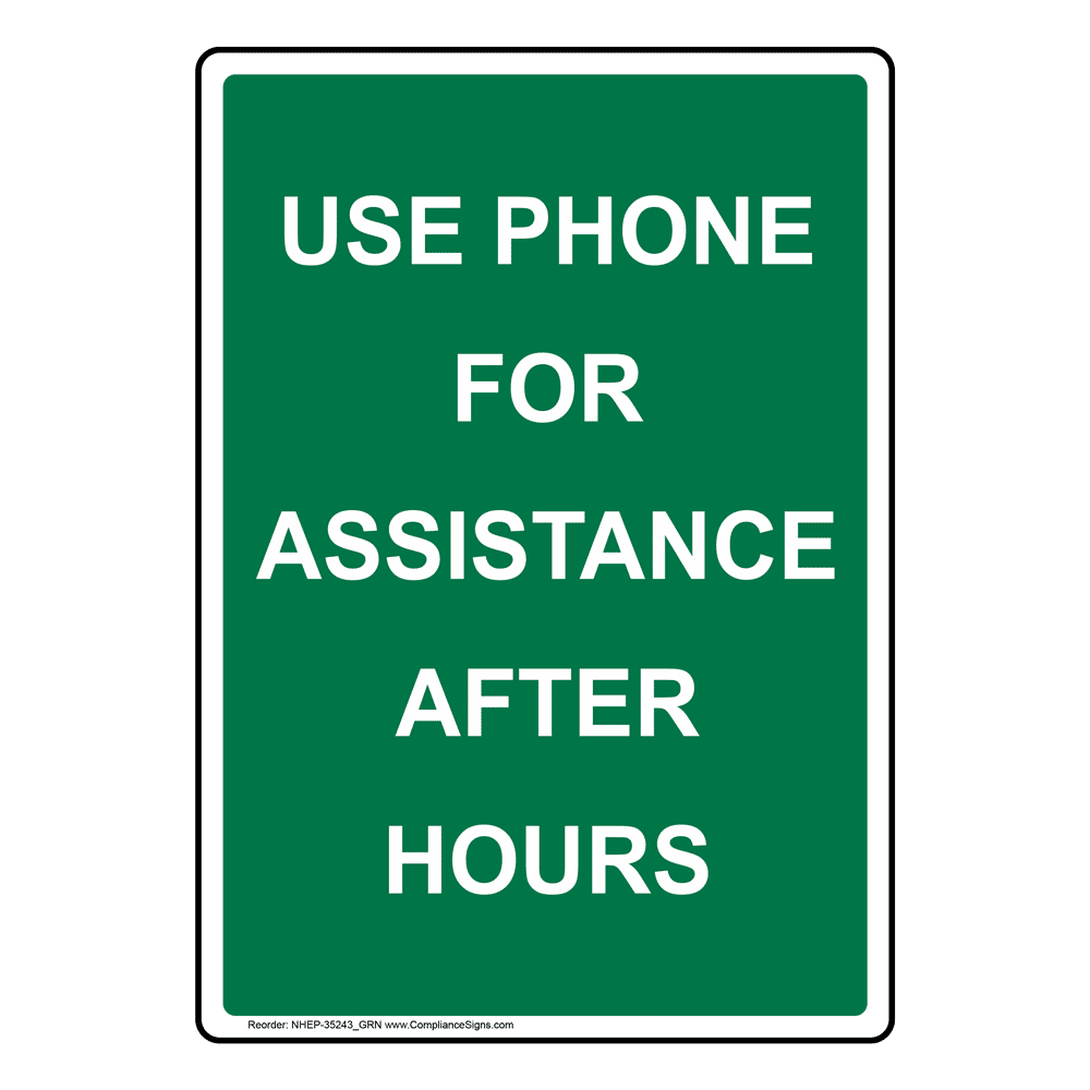 Use Phone For Assistance After Hours Sign NHE-35243_GRN