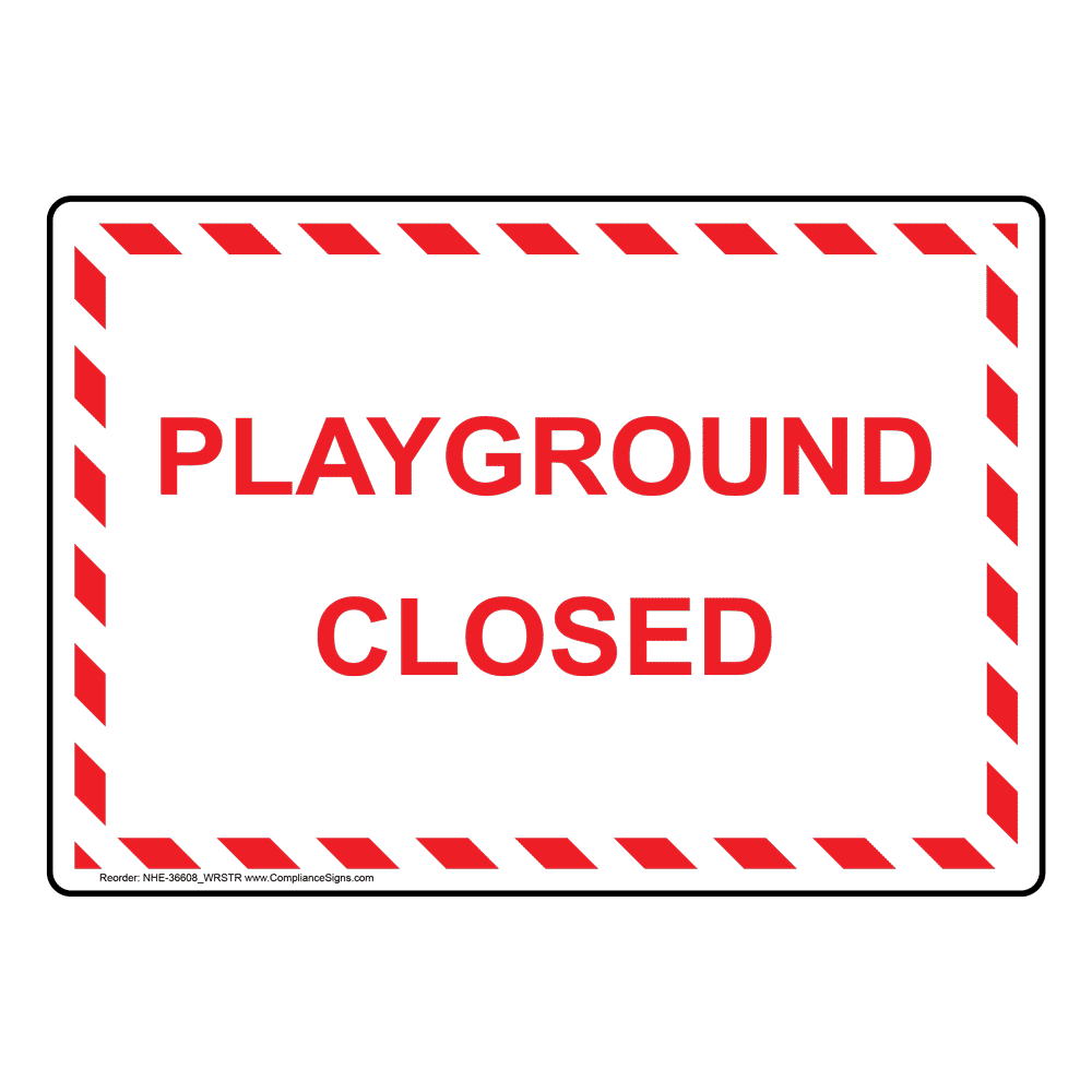 Playground Closed Sign NHE-36608_WRSTR