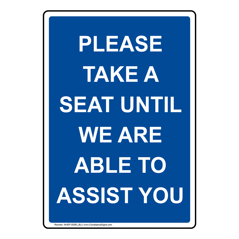 Please Take A Seat Until We Are Able To Assist You Sign NHE 35583 BLU please-take-a-seat-until-we-are-able-to-assist-you-sign-nhe-35583-blu
