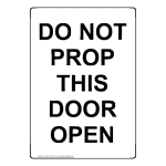 Do Not Prop Door Safety Signs from ComplianceSigns.com