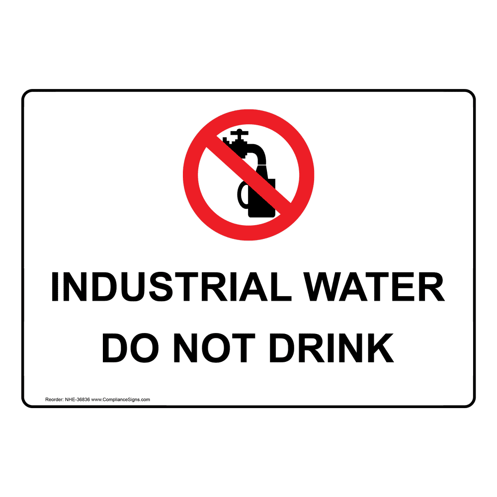 Industrial Water Do Not Drink Sign With Symbol NHE 36836 industrial-water-do-not-drink-sign-with-symbol-nhe-36836