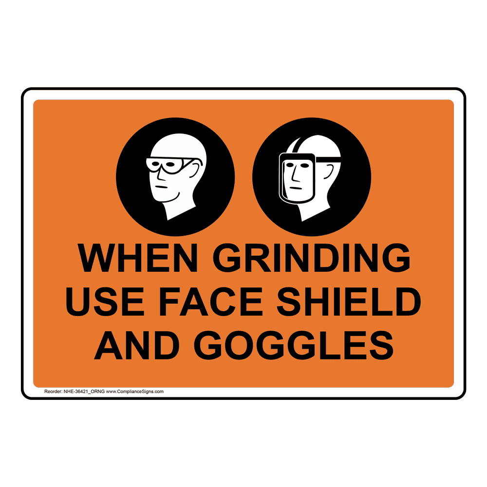 When Grinding Use Face Shield Sign With Symbol NHE-36421_ORNG
