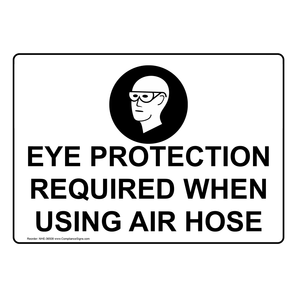 Eye Protection Required When Using Air Hose Sign With Symbol NHE-36508