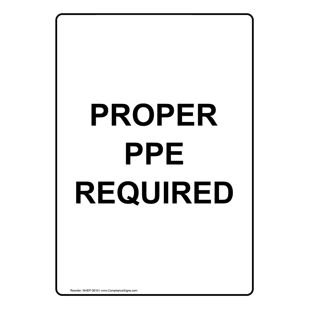 Portrait Proper PPE Required Sign NHEP-36101