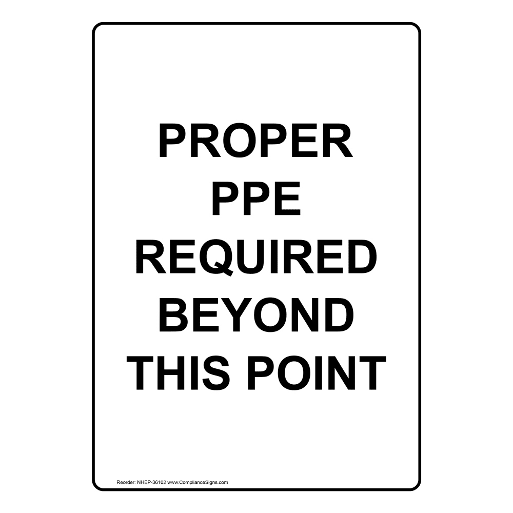 Proper PPE Required Beyond This Point Sign NHE-36102