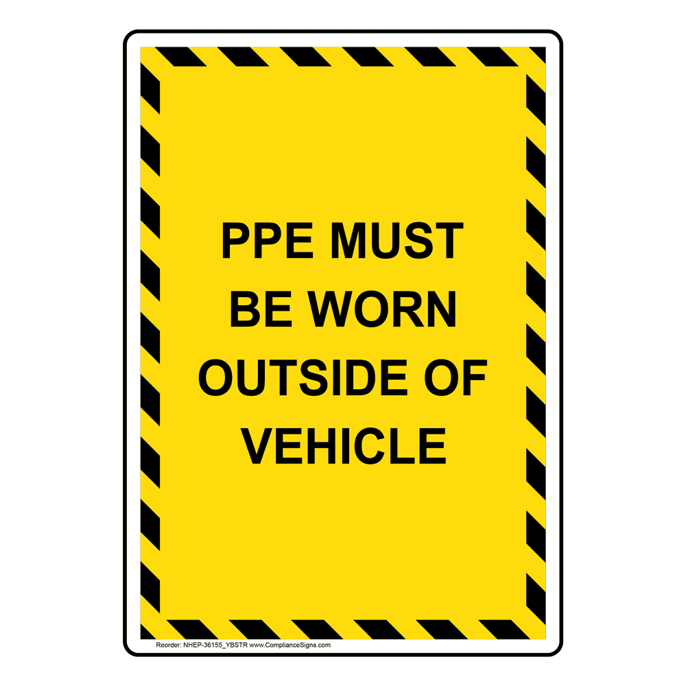 PPE Must Be Worn Outside Of Vehicle Sign NHE-36155_YBSTR