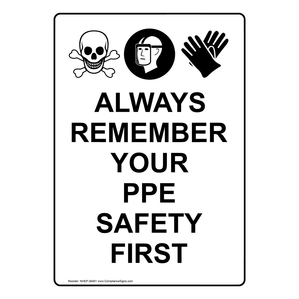 Always Remember Your PPE Safety First Sign With Symbol NHE-36491