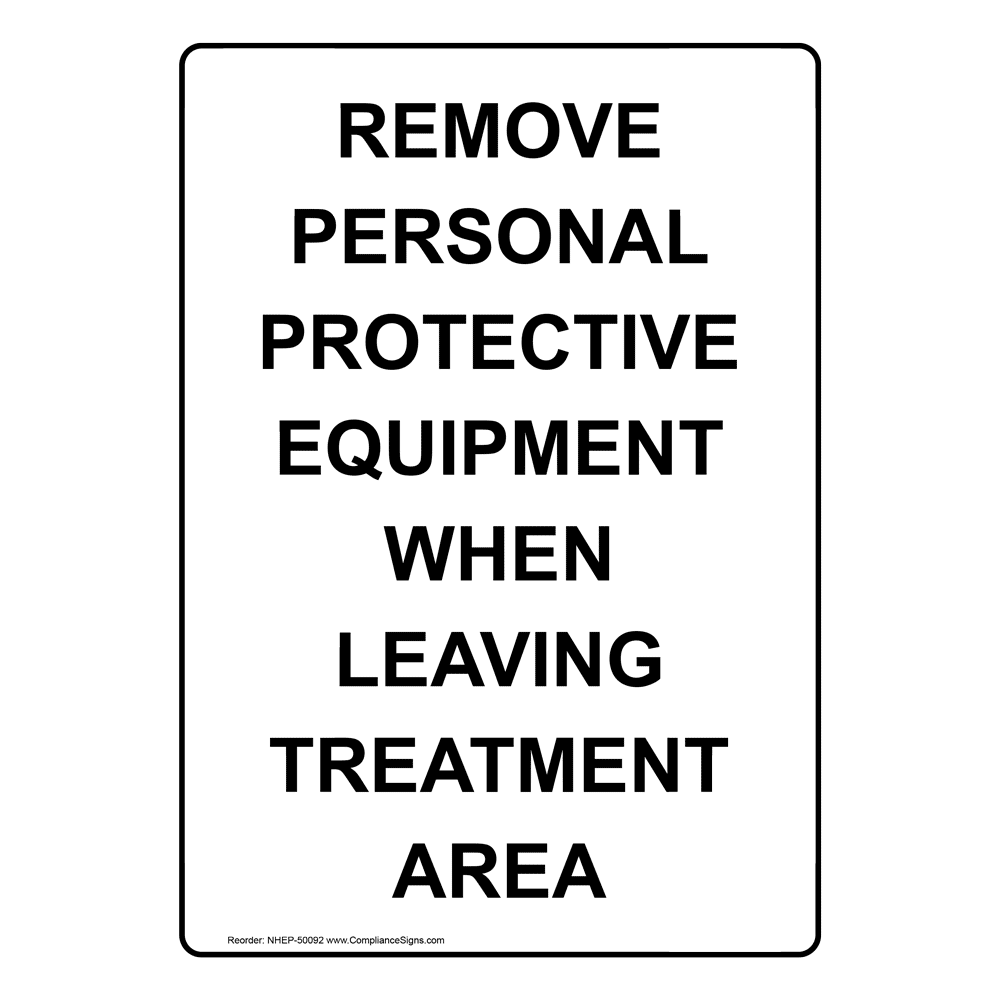 Remove Personal Protective Equipment When Leaving Sign NHE-50092