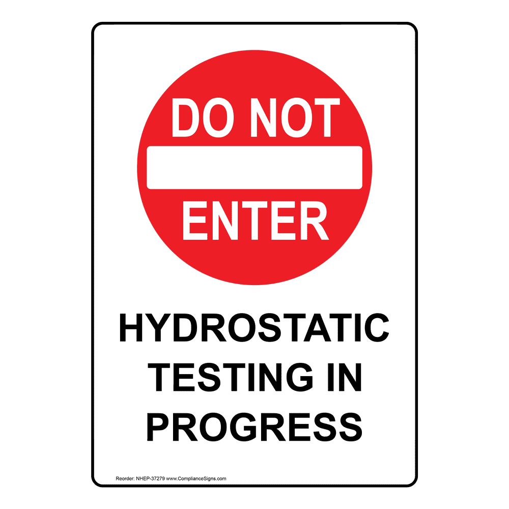 Hydrostatic Testing In Progress Sign With Symbol NHE-37279 Hydrostatic Testing In Progress Sign With Symbol NHE-37279