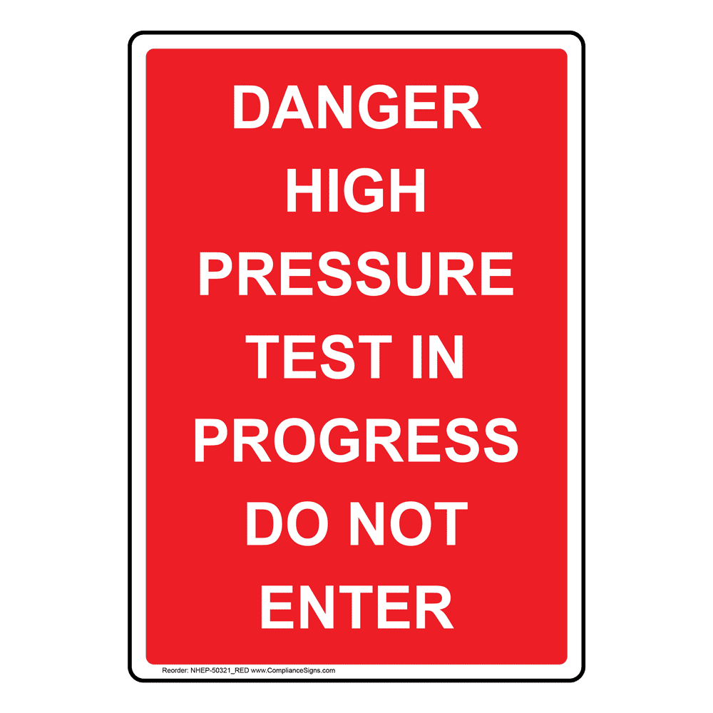 Danger High Pressure Test In Progress Do Not Enter Sign NHE-50321_RED