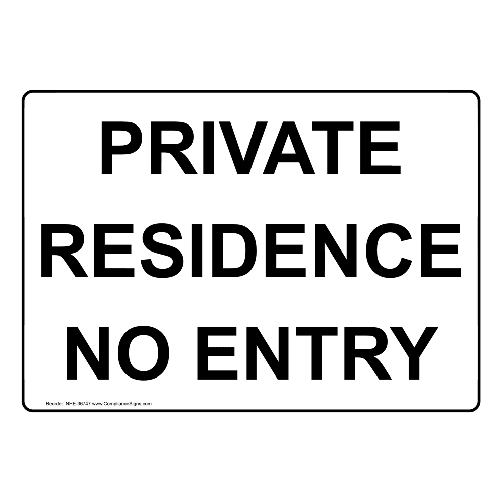 Private Residence No Entry Sign NHE-36747