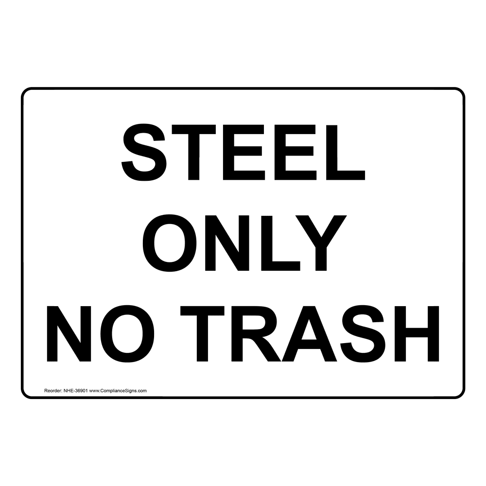 Steel Only No Trash Sign NHE-36901